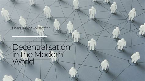 Decentralisation Does It Matter In The Modern World