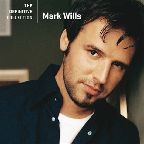 Mark Wills Albums Songs Playlists Listen On Deezer