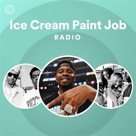 Ice Cream Paint Job Radio - playlist by Spotify | Spotify