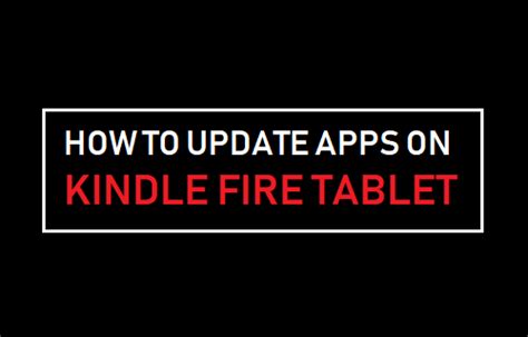How To Update Apps On Kindle Fire Tablet Techbout