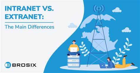 Intranet Vs Extranet Key Differences Explained Brosix