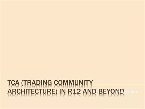 ppt tca trading community architecture in r12 and beyond powerpoint