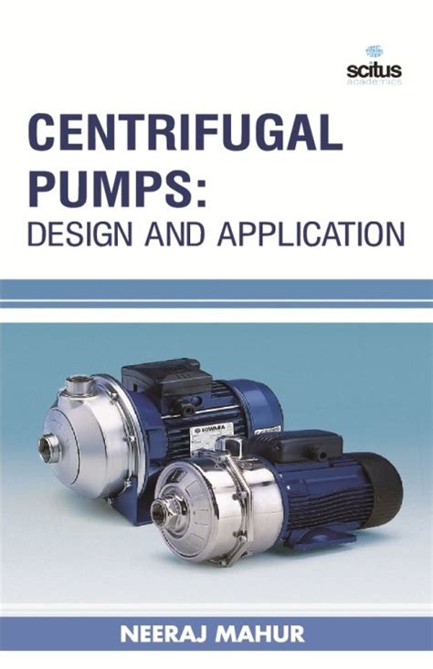 Centrifugal Pumps Design And Application Scitus Academics