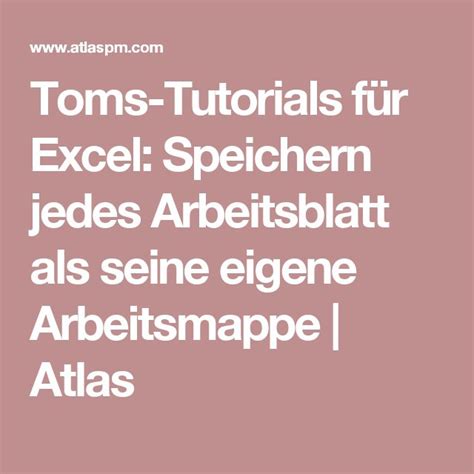 Toms Tutorials For Excel Save Each Worksheet As Its Own Workbook