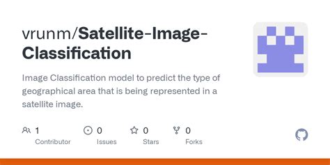 Github Vrunm Satellite Image Classification Image Classification Model To Predict The Type Of