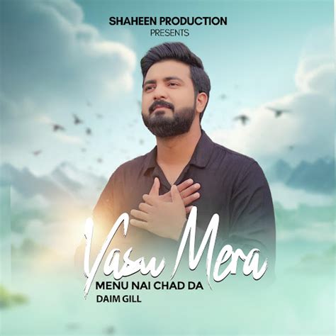 Yasu Mera Menu Nai Chad Da Feat Daim Gill Youtube Music