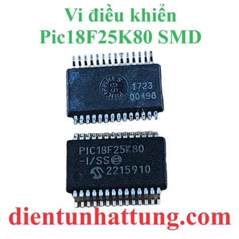 Pic18f25k80 Smd Vi ĐiỀu KhiỂn HỌ Pic CỦa Microchip