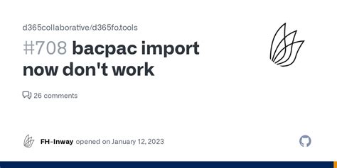 bacpac import now don t work · issue 708 · d365collaborative d365fo tools · github