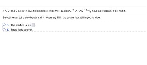 solved if a b and c are n times n invertible matrices