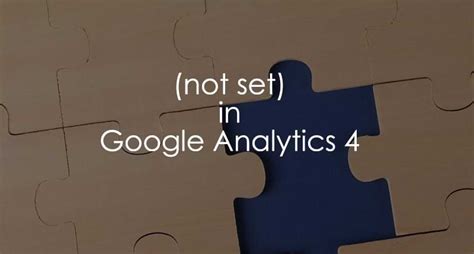 Solved How To Remove Not Set In Google Analytics