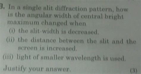 In A Single Slit Diffraction Pattern How Is The Angular Width Of Central Bright Maximum