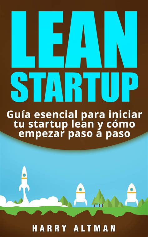 Lean Startup Guia Esencial Para Iniciar Tu Startup Lean Y Desertcart India