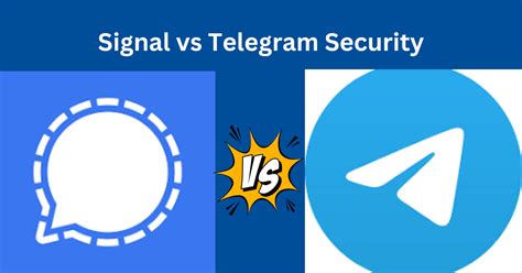 Signal Vs Telegram Security Complete Privacy Comparison