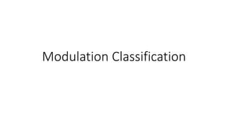 ModulationClassification Presentation Slides Pptx