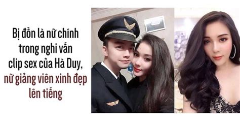 Bị đồn Là Nữ Chính Trong Nghi Vấn Clip Sex Của Hà Duy Nữ Giảng Viên Xinh đẹp Lên Tiếng