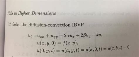 Solved Solve The Diffusion Convection Ibvp Ut Uxx