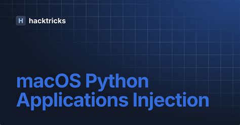 Macos Python Applications Injection Hacktricks