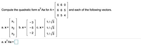 solved 5 6 0 compute the quadratic form x ax for a 6 6 5