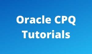 Oracle CPQ Tutorial For Beginerrs