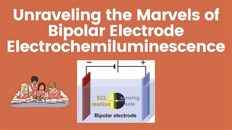 🔬 Unraveling The Marvels Of Bipolar Electrode Electrochemiluminescence
