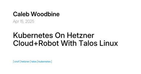 Kubernetes On Hetzner Cloudrobot With Talos Linux Caleb Woodbine
