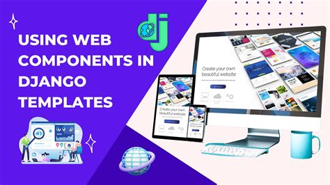 using web components in django templates bastaki software solutions