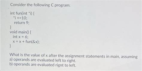 solved consider the following c program int fun int i { i