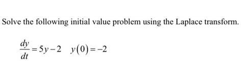 solved solve the following initial value problem using the