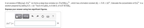 Solved In An Excess Of Nh3 Aq Cu² Ion Forms A Deep Blue