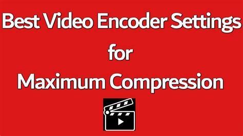 Best Video Encoder Settings For Maximum Compression With Staxrip Youtube