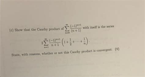 Solved C Show That The Cauchy Product Of 11 With