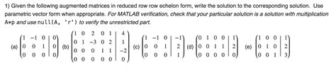 solved 1 given the following augmented matrices in reduced