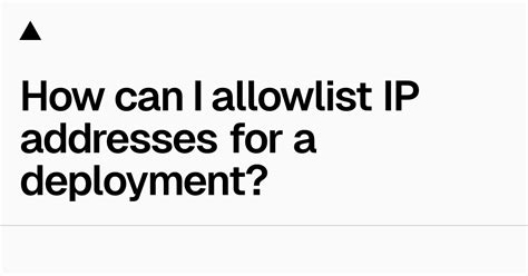 How Can I Allowlist Ip Addresses For A Deployment