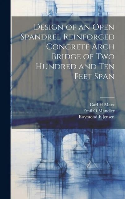 Design Of An Open Spandrel Reinforced Concrete Arch Bridge Of Two Hundred And Te 79 83