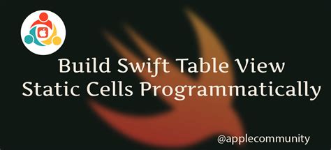 Build Swift Table View Static Cells Programmatically By Mazen Kilani Apple Community Medium