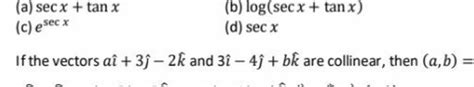 A Secxtanxb Logsecxtanxc Esecxd Secxif The Vectors A 3