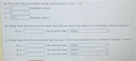 Solved A Find The Critical Numbers Of The Function Chegg Com