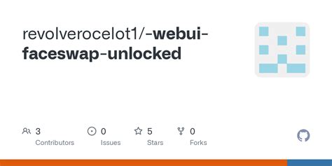 GitHub Revolverocelot Webui Faceswap Unlocked