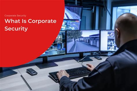 What Is Corporate Security And Why Your Business Needs It