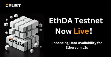 Ethda Testnet Now Live Enhancing Data Availability For Ethereum L2s By Crust Network