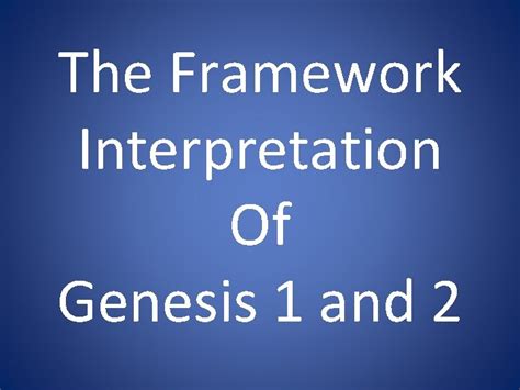 The Framework Interpretation Of Genesis 1 And 2