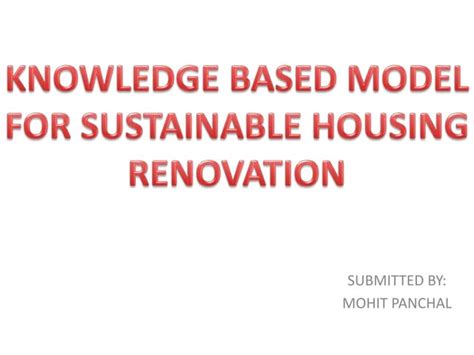 Knowledge Based Model For Sustainable Housing Renovation Pptx