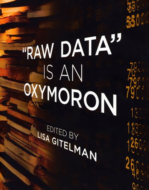 Lisa Gitelman “raw Data” Is An Oxymoron Neural