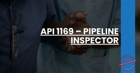 Api 1169 Pipeline Inspector Api Prep