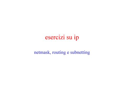 esercitazioni su ip netmask routing e subnetting reti di calcolatori