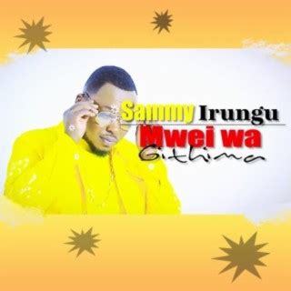 Download Sammy Irungu Album Songs Mwei Wa Githima Boomplay Music