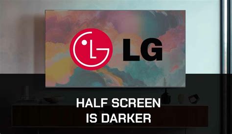 Lg Tv Half Screen Darker Try This The Tech Gorilla