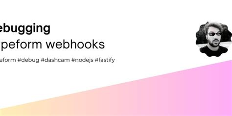 Debugging Typeform Webhooks Rdevto