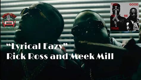 Unstoppable Duo Rick Ross And Meek Mills Lyrical Eazy Video Ignites