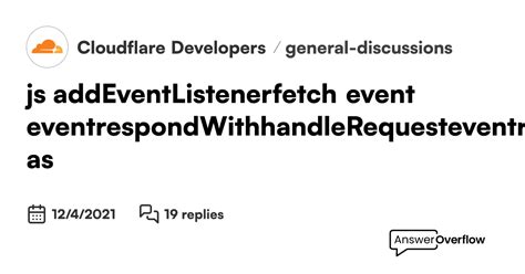 ```js Addeventlistenerfetch Event Eventrespondwithhandlerequesteventrequest